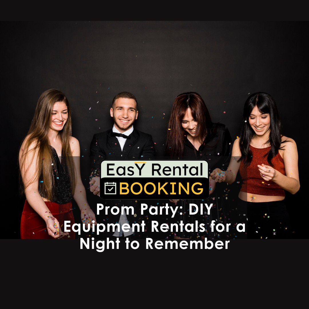 Prom Party: DIY Equipment Rentals for a Night to Remember - Easy Rental ...
