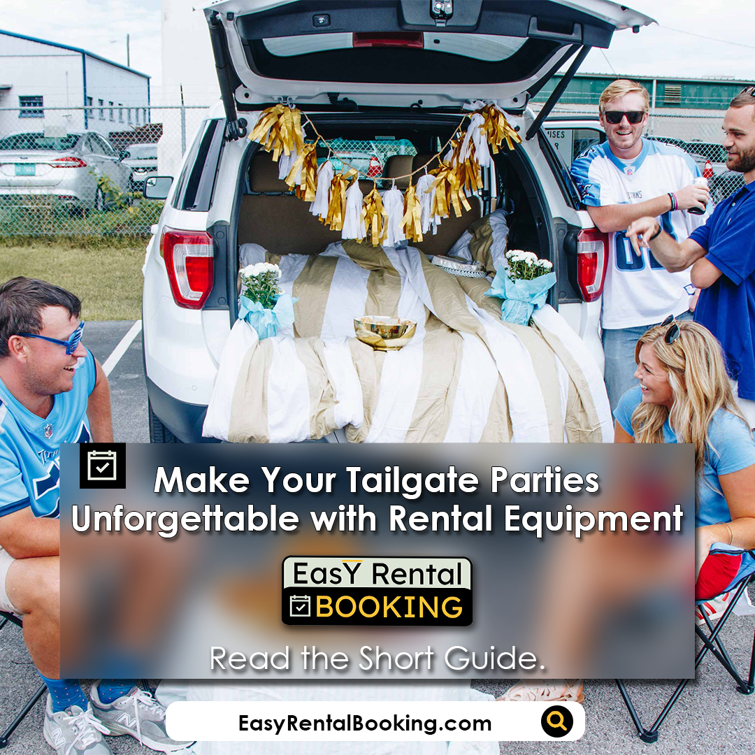 Make Your Tailgate Parties Unforgettable with Rental Equipment - Easy ...